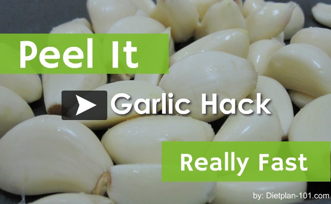Garlic Hack: How to Peel Garlic Real Fast (with Video) - Diet Plan 101